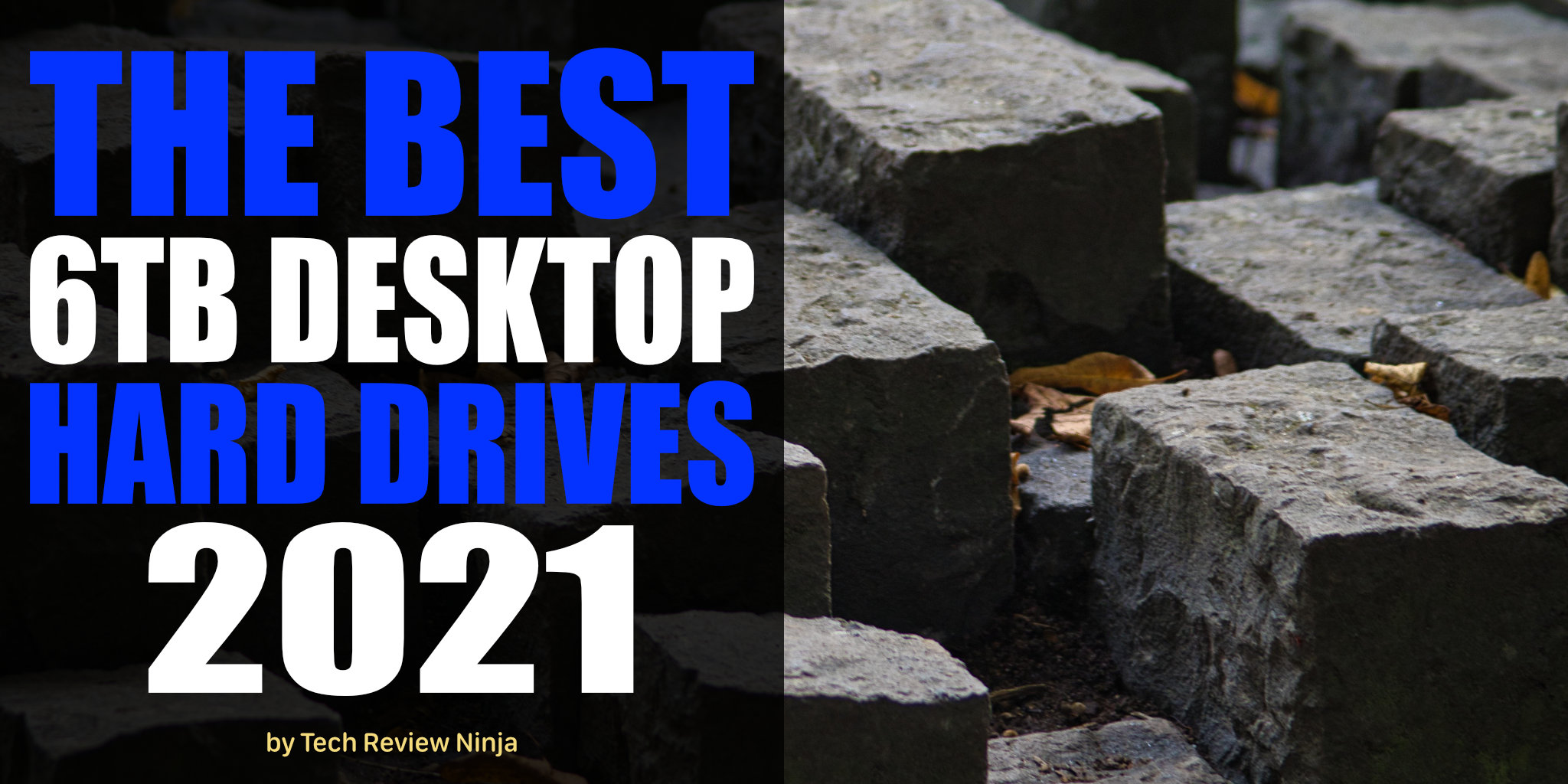 The Best 6TB Desktop Hard Drives for 2021 - Tech Review Ninja